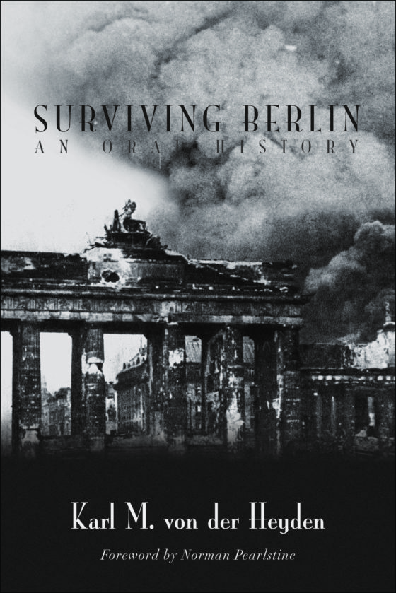Surviving Berlin – An Oral History – Hilsinger-Mendelson, Inc.